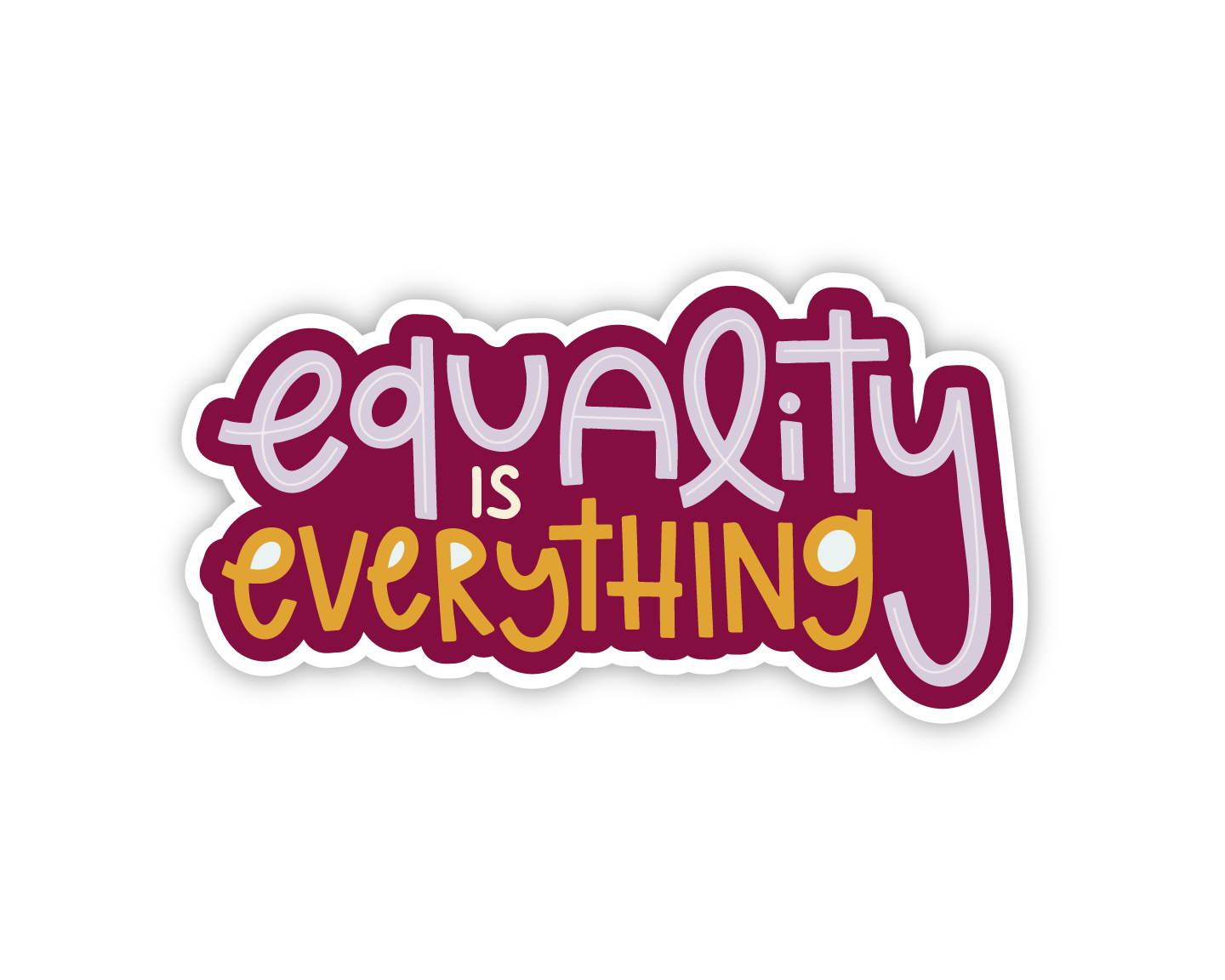 Equality is Everything Feminist Sticker | My Site
